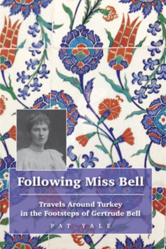 Cornucopia Magazine Following Miss Bell: Travels Around Turkey in the ...